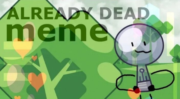 Already Dead [meme] [И.Н.М.Т.]