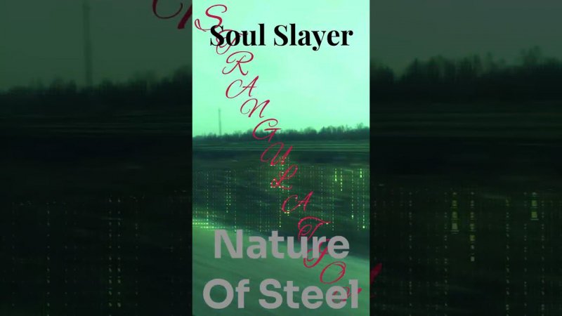 Nature Of Steel (Strangulation OST)