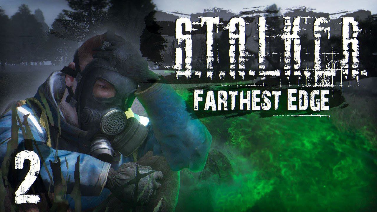 Гиблое место. STALKER Farthest Edge / Дальний край # 02