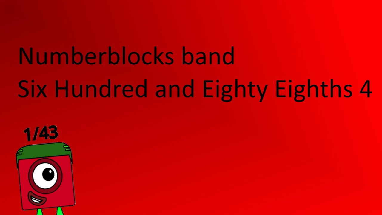 Numberblocks band Six Hundred and Eighty Eighths 4