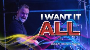 I Want It All (Queen Tribute)