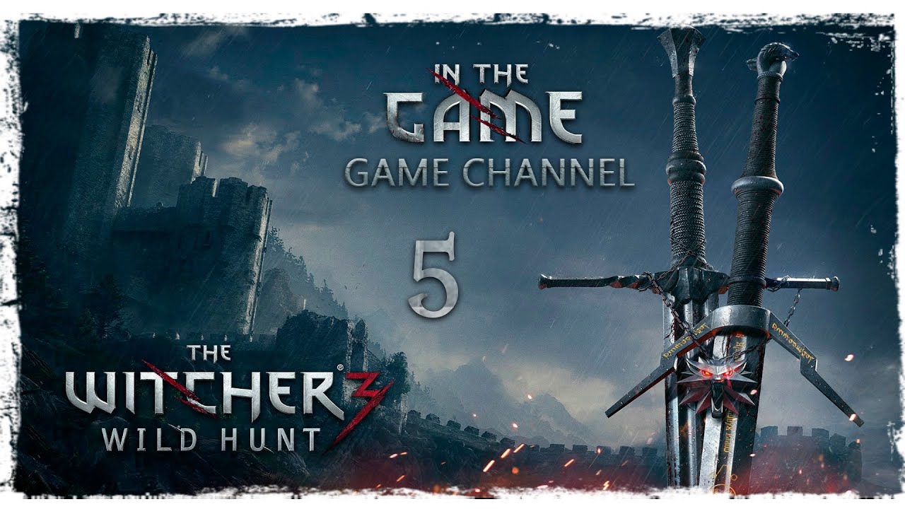 The Witcher 3: Wild Hunt / Ведьмак 3: Дикая Охота - Прохождение #5 [Самка Грифона]
