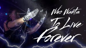 Who Wants To Live Forever (Queen Tribute)