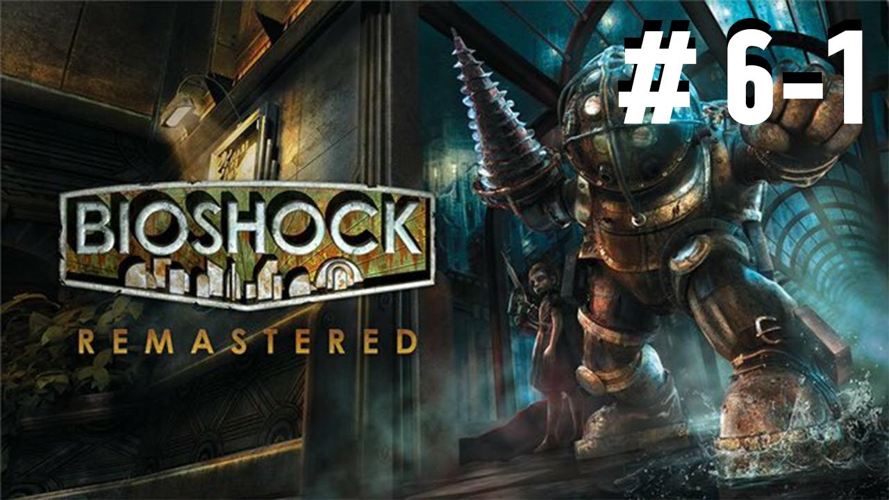 Прохождение Bioshock Remastered Часть 6-1_ Возвращение в Аркадию и Форт Веселый
