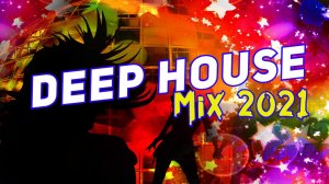 Deep House Mix 2021.mp4