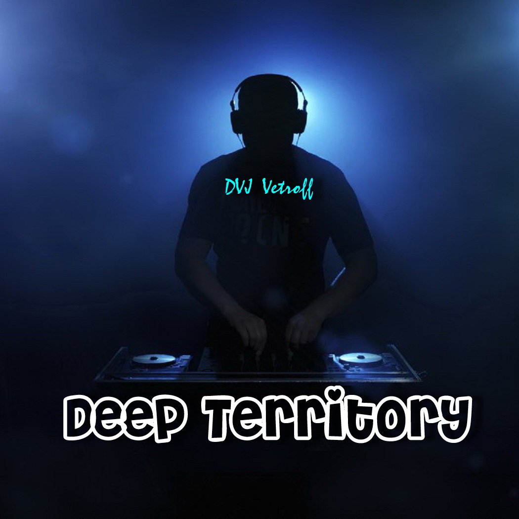 DVJ Vetroff -Deep Territory Mix'2021(Long Version)