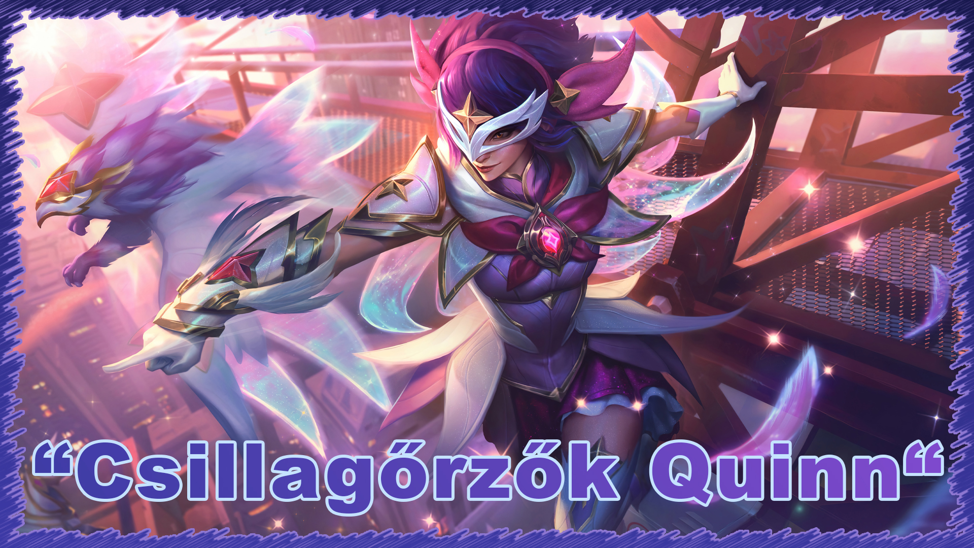 League of Legends “Csillagőrző Quinn” (Hungary)