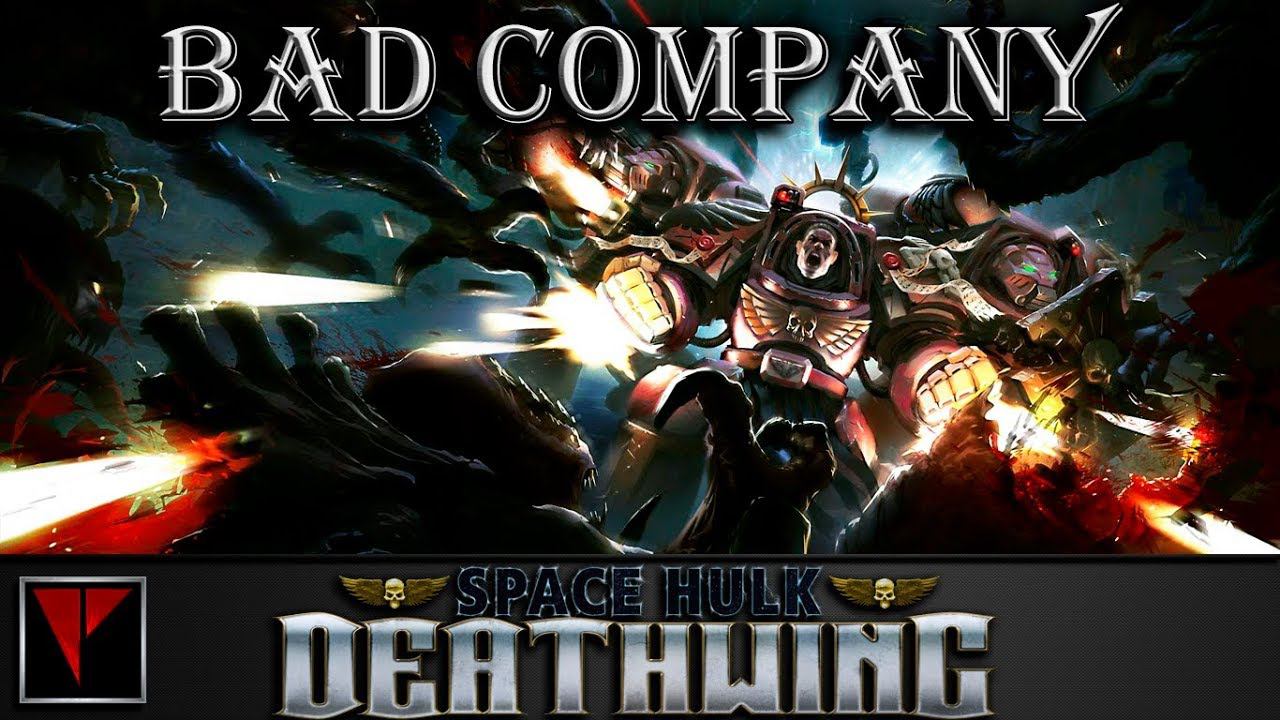BAD COMPANY Space Hulk Deathwing (Миссия 2)
