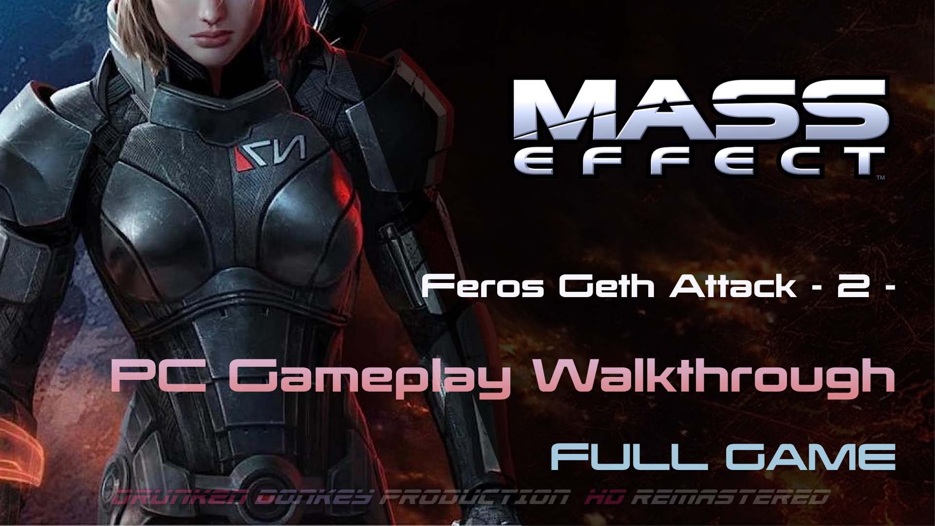 5.2 Mass Effect: - Feros Geth Attack ( Part 2 of 2 )