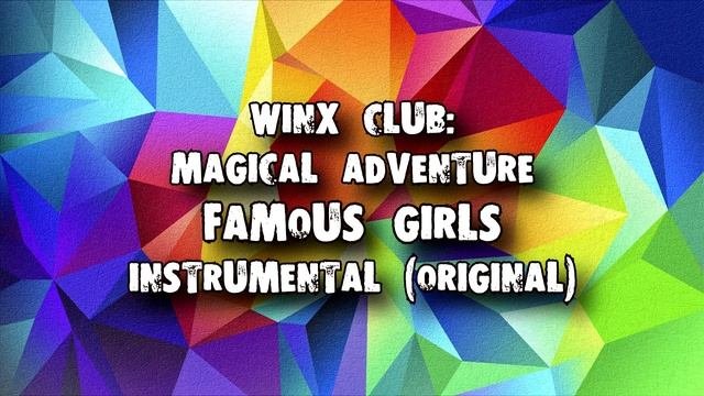 Winx Club Magical Adventure - Famous Girls Instrumental