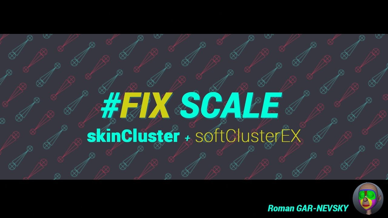 FIX SCALE (skinCluster + softClusterEX)