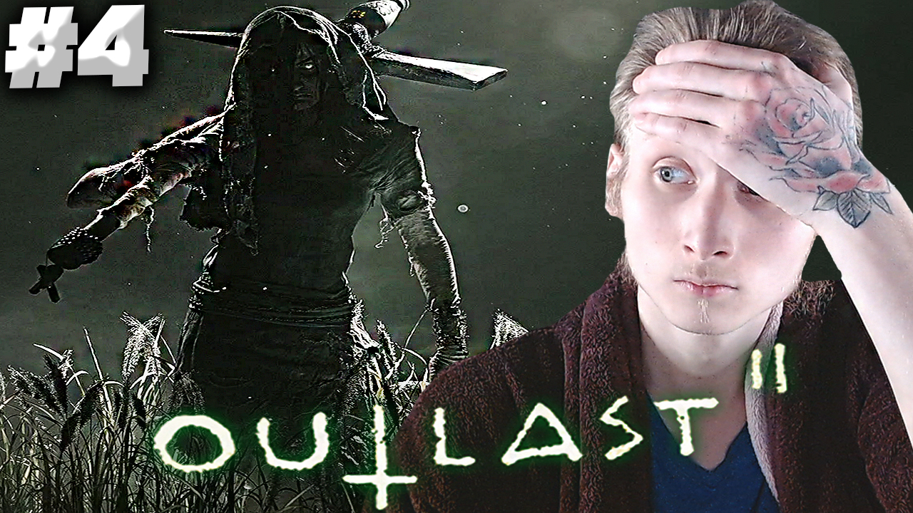 РУКА БОГА С КИРКОЙ ► OUTLAST 2 НОРМАЛЬНАЯ СЛОЖНОСТЬ ► #4