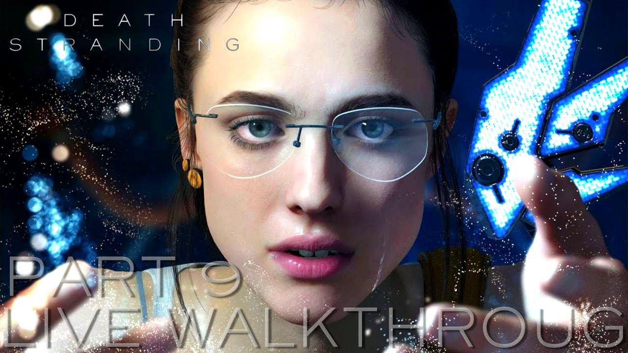 Death Stranding Прохождение LIVE Часть 9 "Мамочка"