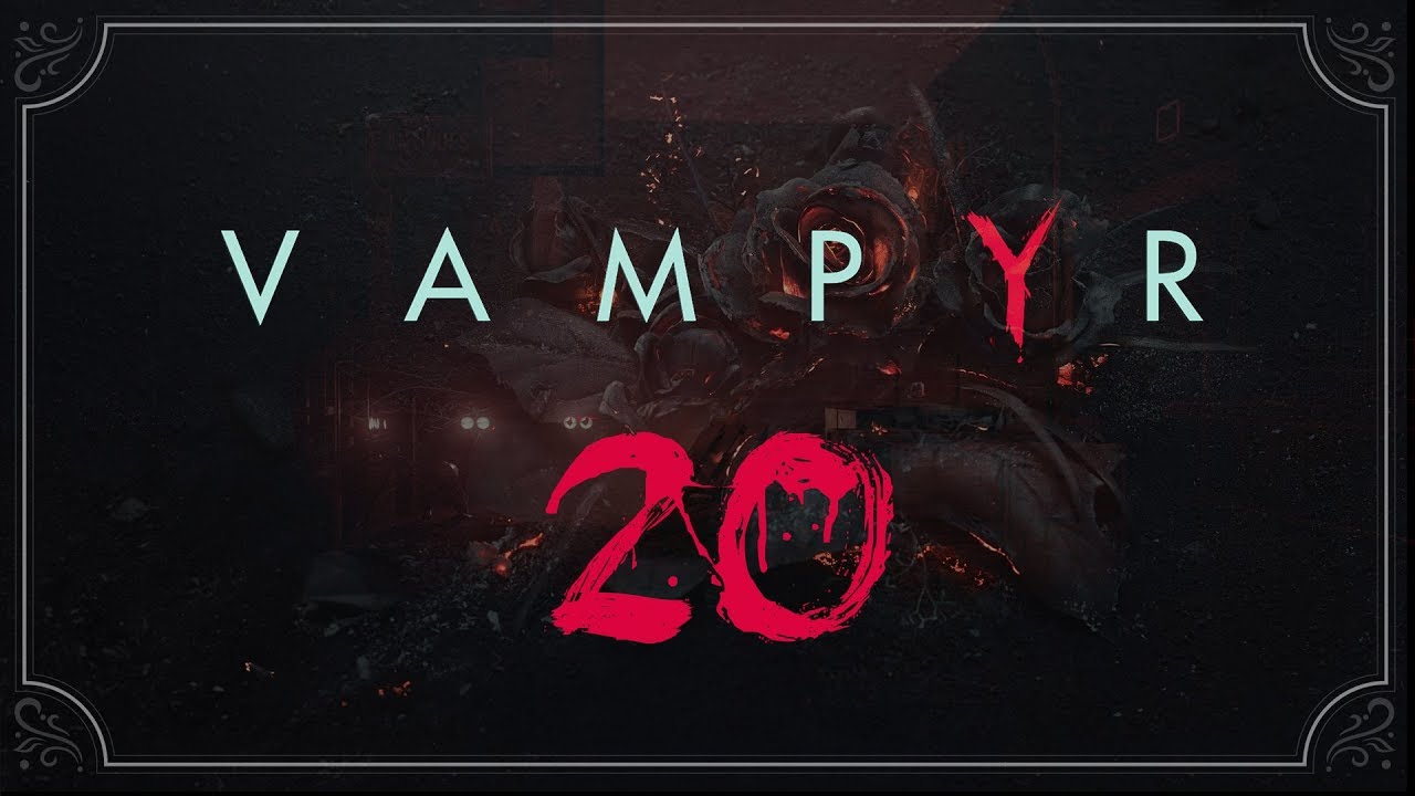 Vampyr ★ 20: По следам заразы