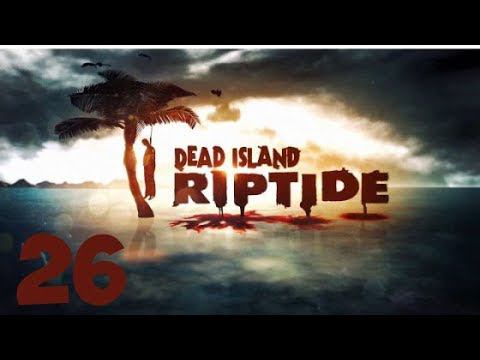 Dead Island: Riptide #26 | Разные миссии