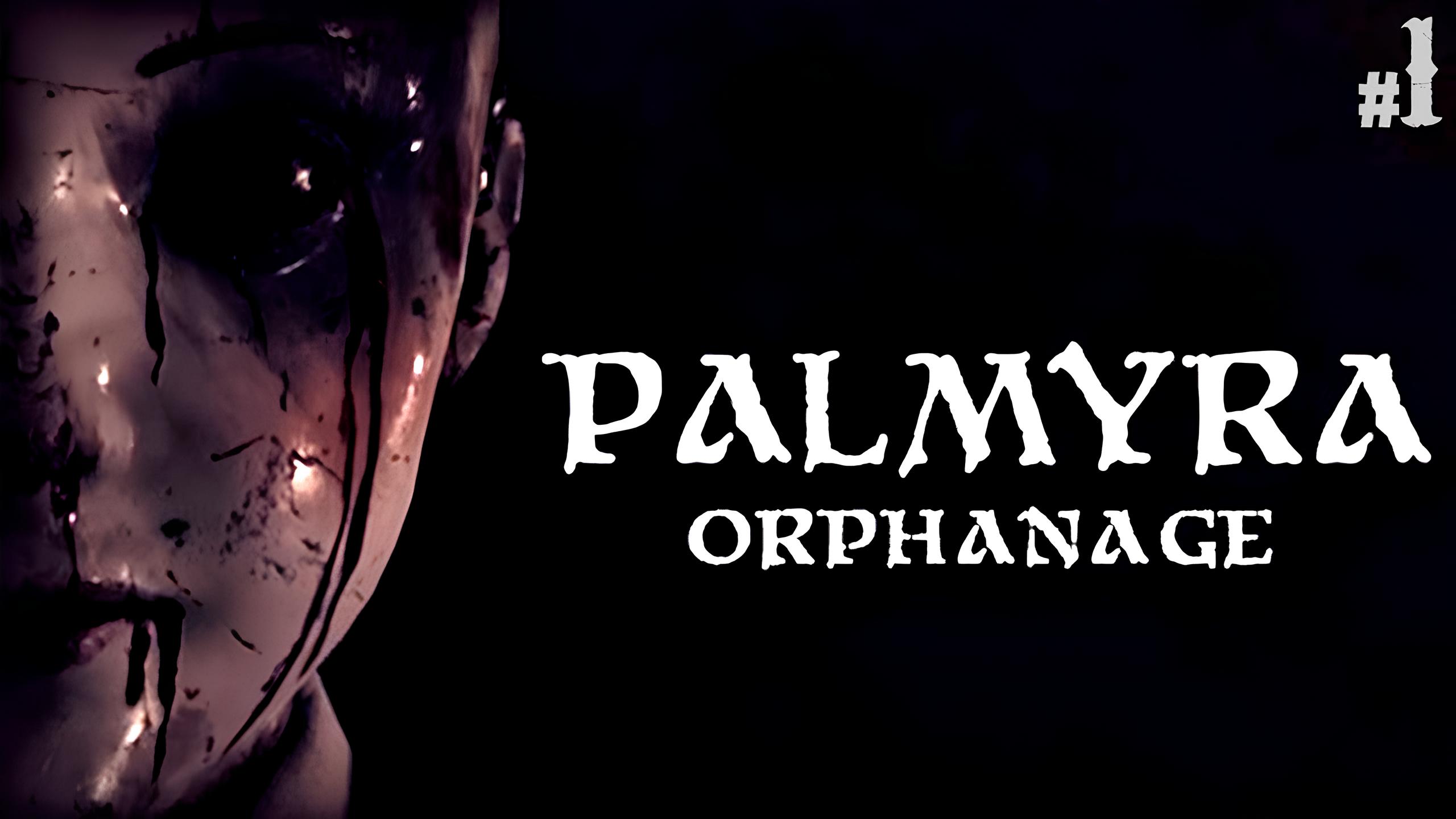 Mr. Shuhoff ► Palmyra Orphanage - МИЛОХИН ТЫ ТУТ!? ► часть1