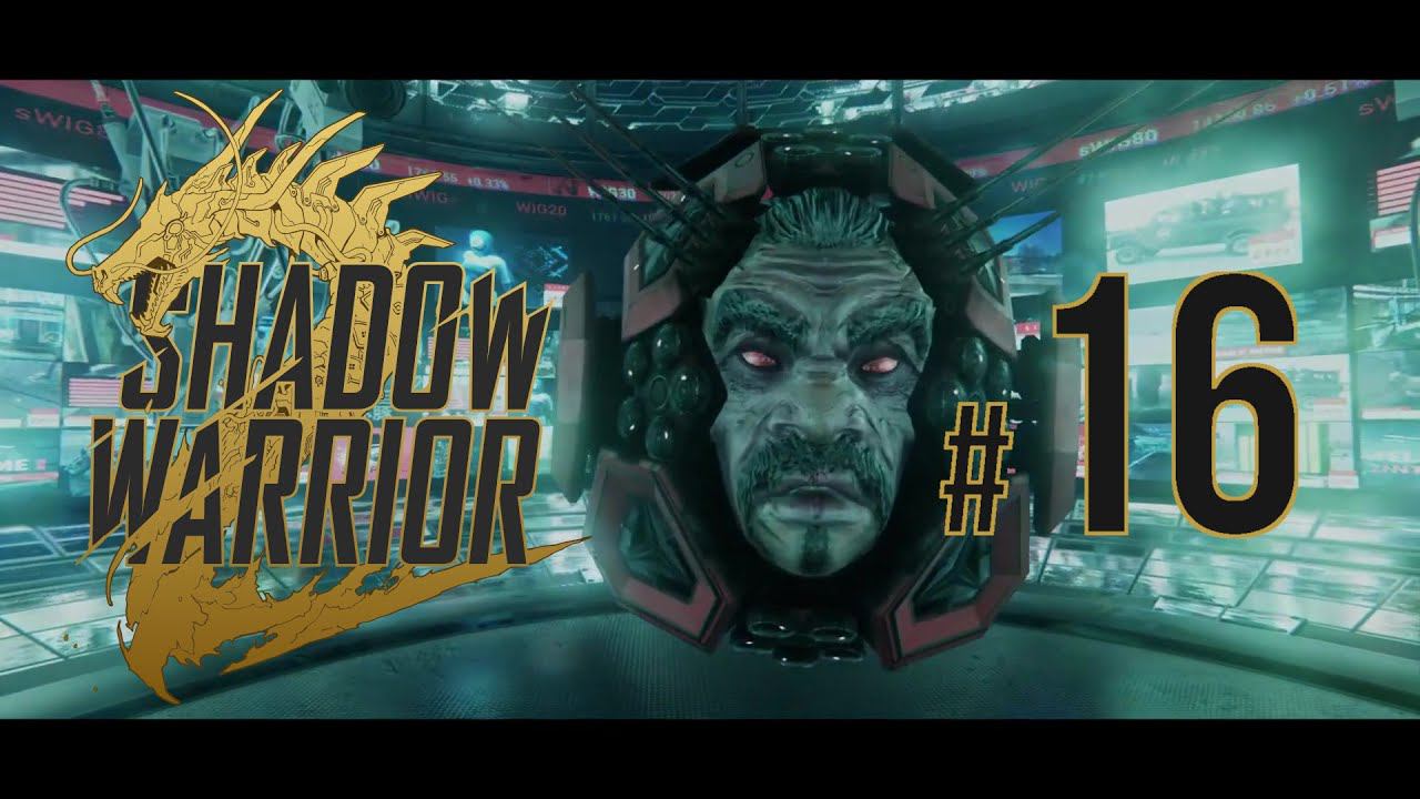 Shadow Warrior 2 [ КОЛОБОК!!!))) ] #16