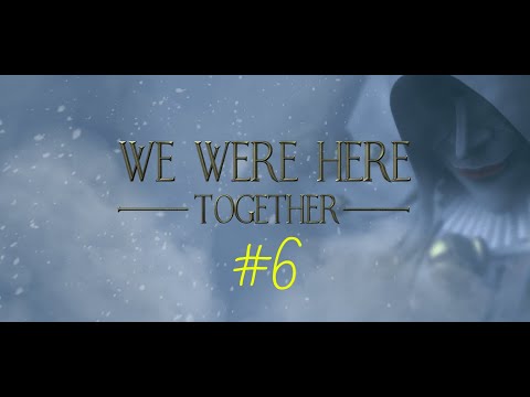 We were here together #6
