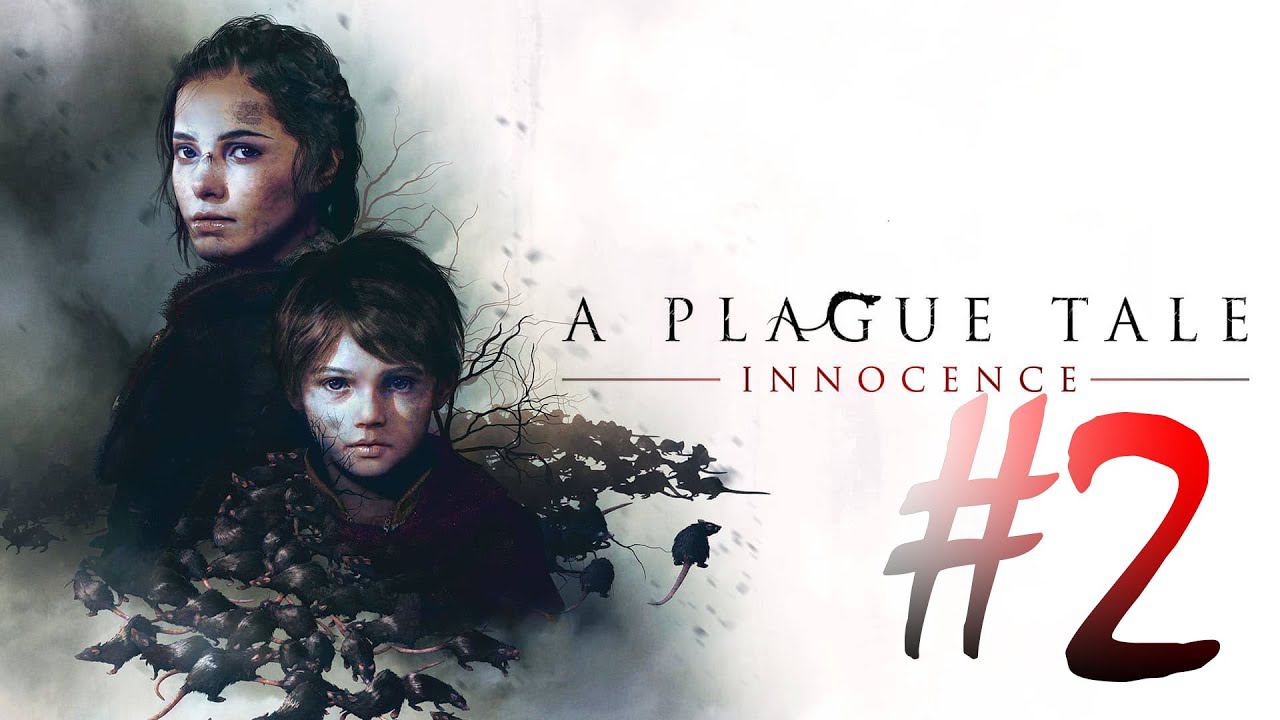 Ivan4ik - A Plague Tale: Innocence (часть 2)(13.05.20)