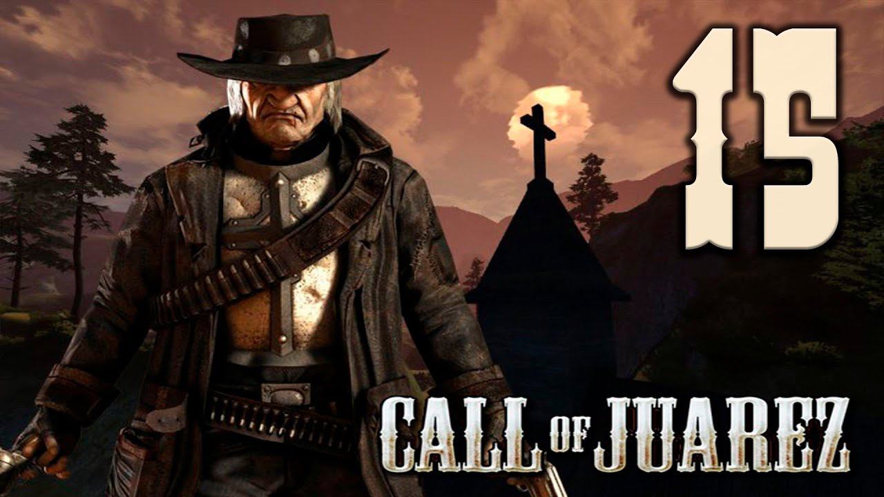 Call of Juarez | Сокровища ацтеков | DirectX 10 | Эпизод XV