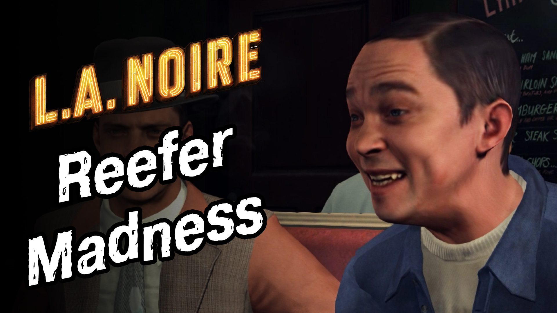 L. A. Noire  |  ??  |  DLC  |  Reefer Madness  |  Косяковое безумие
