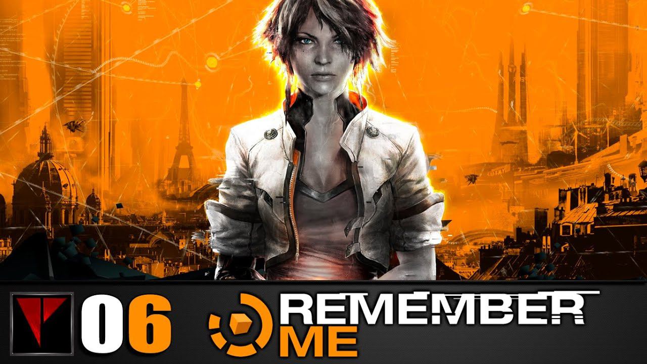 Remember Me #06 - Гнилая сердцевина
