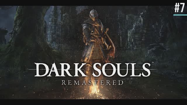 Dark Souls Remastered #7