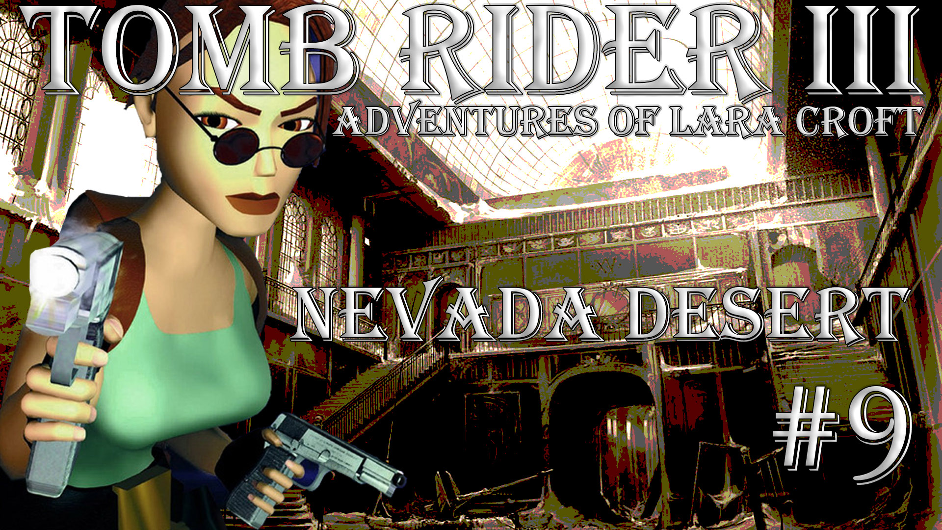 Tomb Rider 3 Adventures of Lara Croft. #9 - Nevada Desert. Walkthrough. Gameplay.