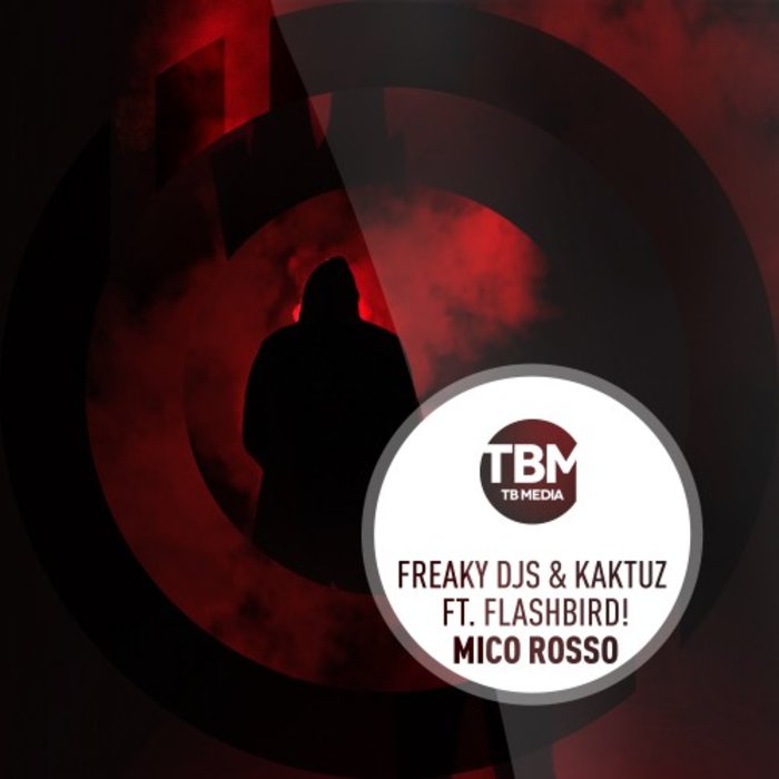 Freaky DJs & KaktuZ ft Flashbird! - Mico Rosso