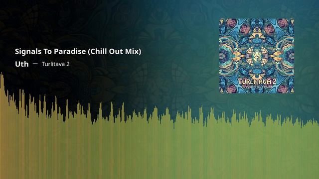 Uth - Signals To Paradise (Chill Out Mix) -  Turlitava 2 (2013)