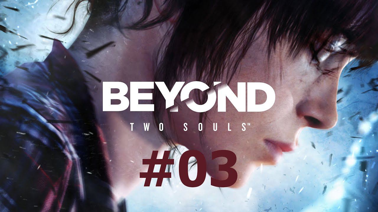Beyond: Two Souls | #03 День прожит не зря