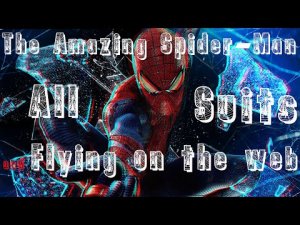 The Amazing Spider-Man | Все костюмы и Полёты на Паутине