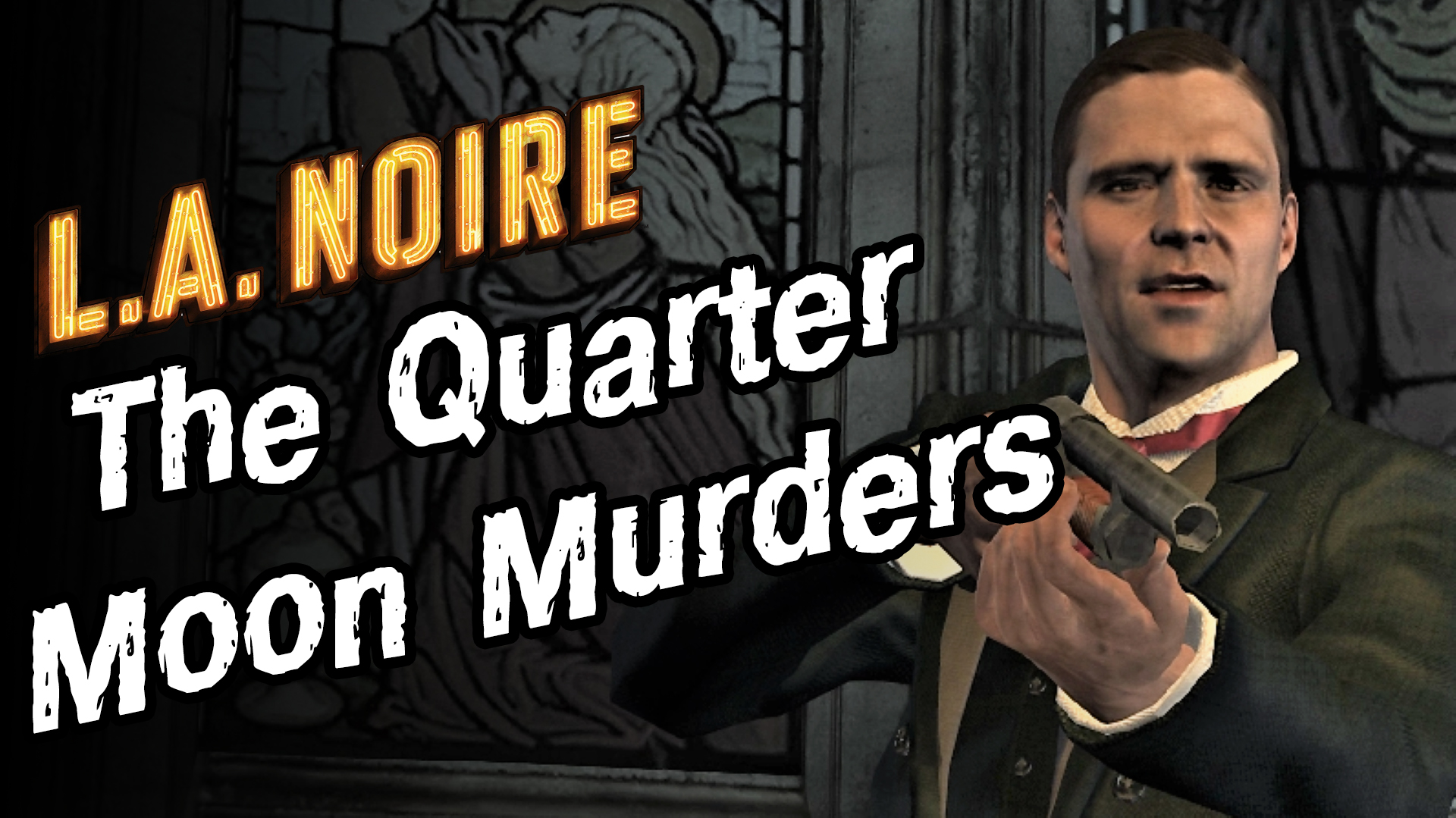 L. A. Noire  |  ??  |  The Quarter Moon Murders  |  Убийства на новолуние