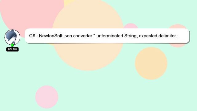 C# : NewtonSoft json converter " unterminated String, expected delimiter : "; " - смотреть видео ...