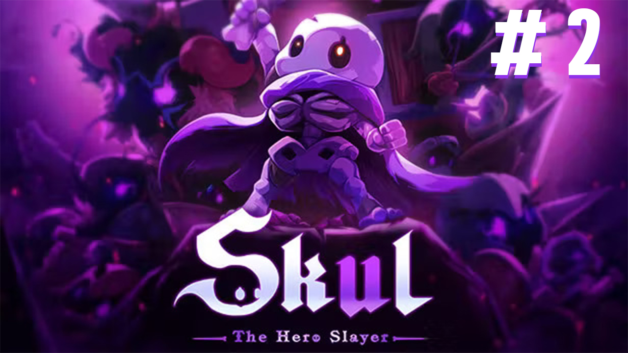 Прохождение Skul: The Hero Slayer Часть 2: Ворота Карлеона, Попытки убить Иггдрасиля.mp4