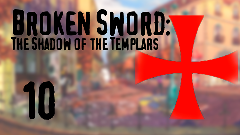 Тамплиеры заговорщики и Сирия - Broken Sword: The Shadow of the Templars - Прохождение 10