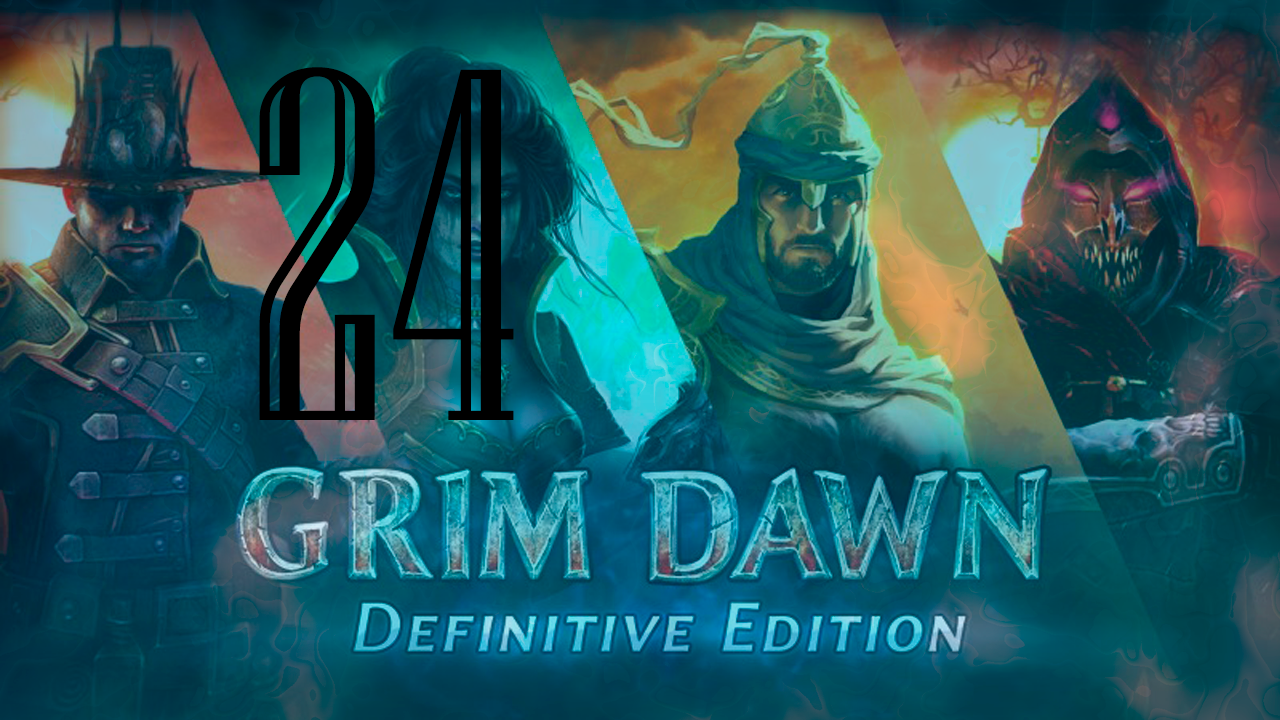 [24] Grim Dawn: Заклинательница [без комментариев]