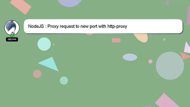 NodeJS : Proxy request to new port with http-proxy – смотреть онлайн видео от Разработка на ...