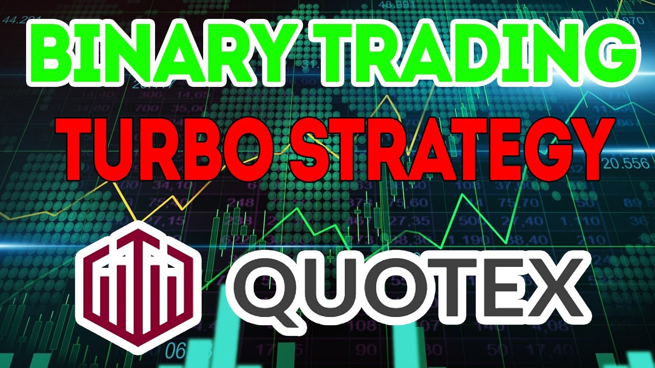 BINARY TRADING TURBO STRATEGY QUOTEX