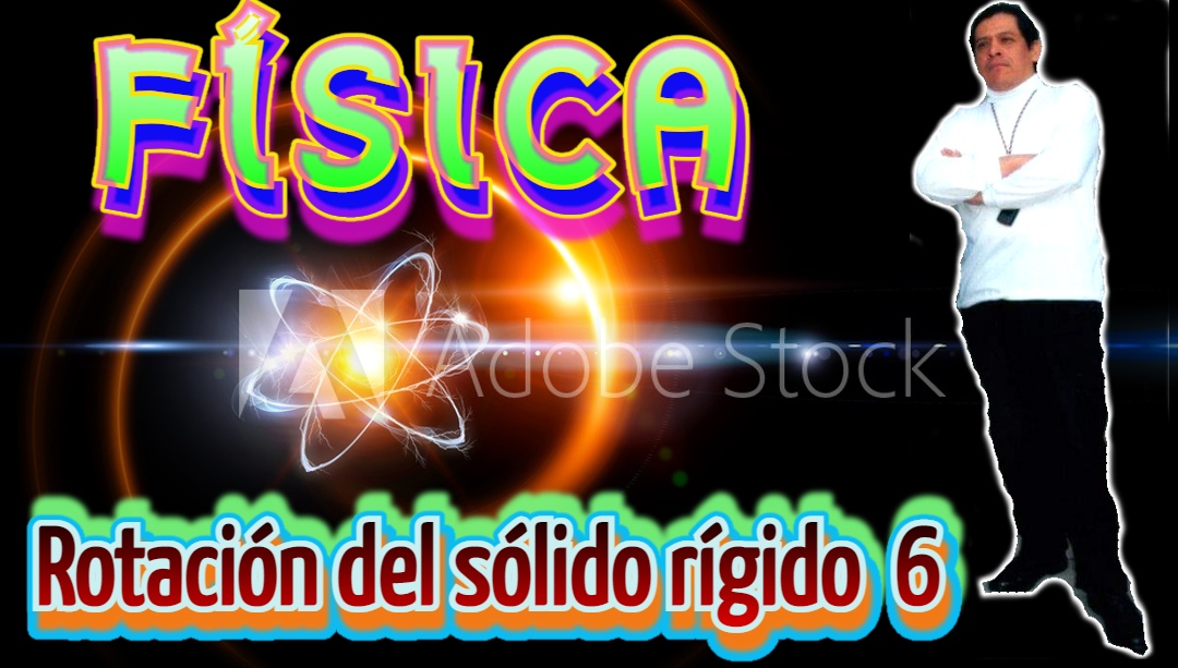 Rotación del sólido rígido 6