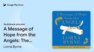 A Message of Hope from the Angels: The Sunday… by Lorna Byrne · Audiobook preview