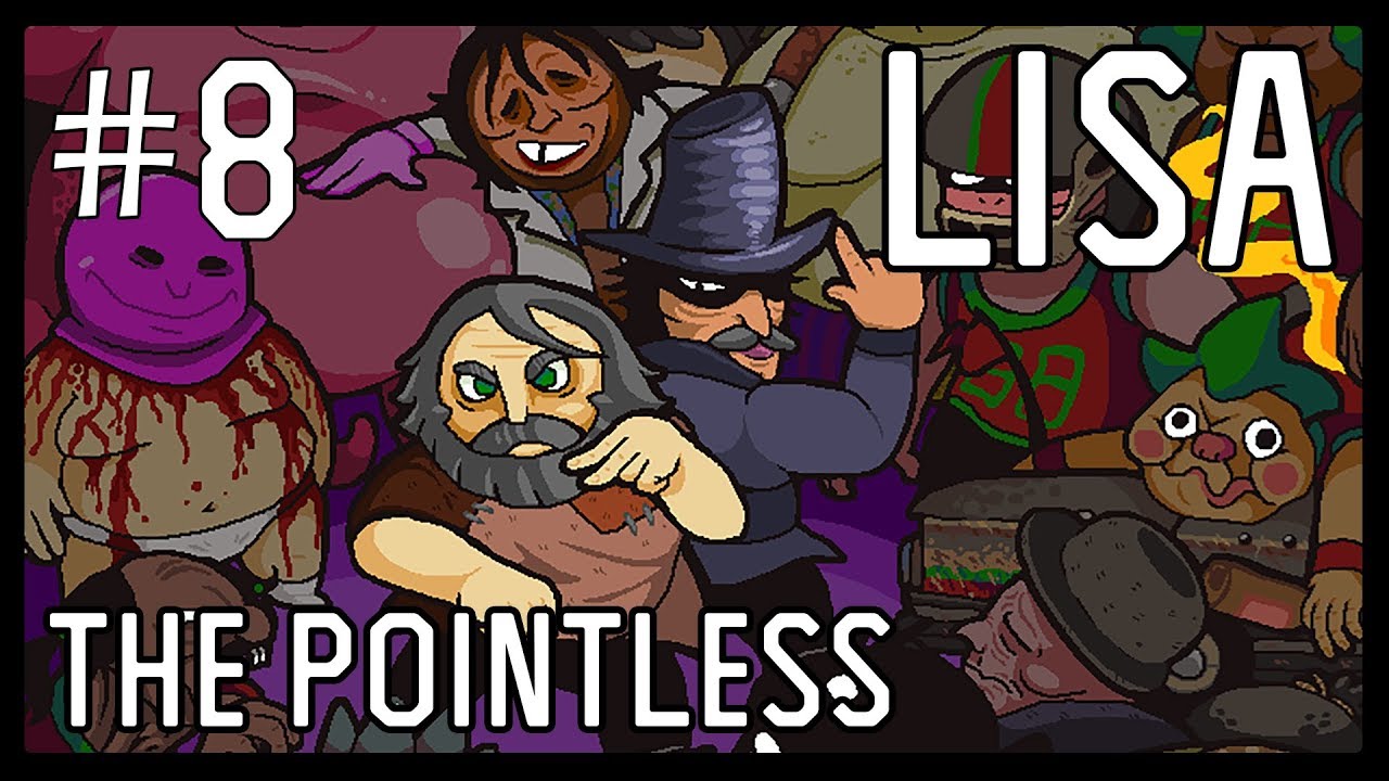 Lisa: The Pointless ★ 8: Финал