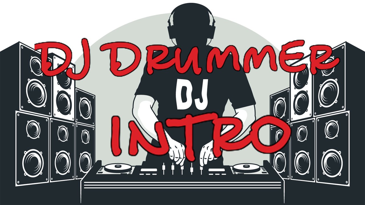 Dj Drummer - Intro