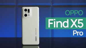 Полный обзор OPPO Find X5 Pro — его камеры работают на двух чипах!