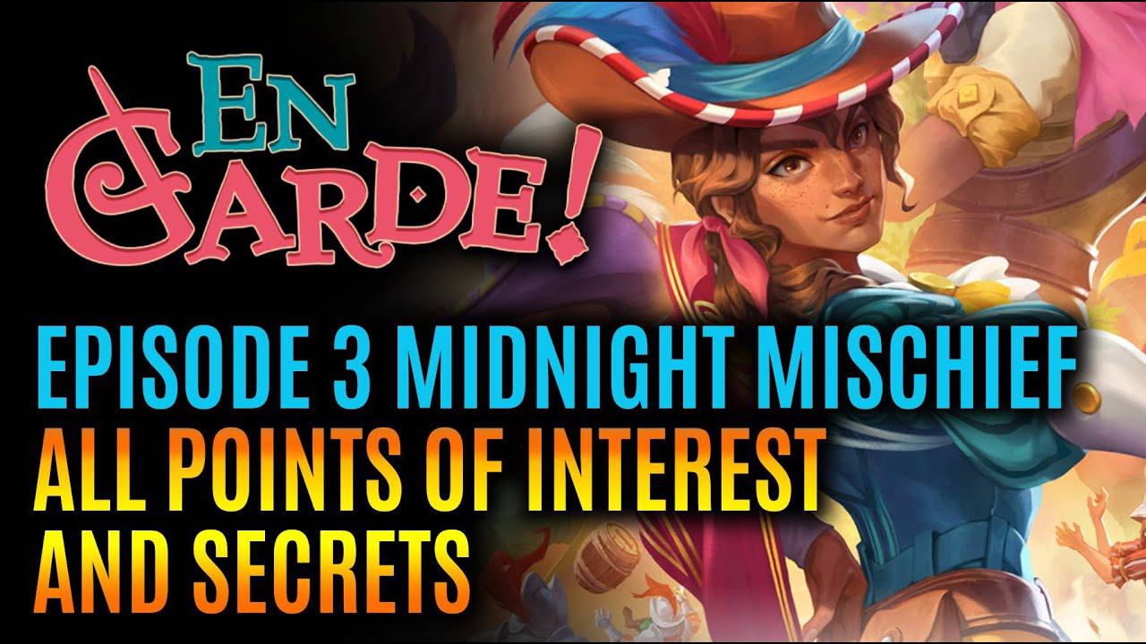 En Garde! All points of Interest and Secrets locations in Episode 3 Midnight Mischief Guide