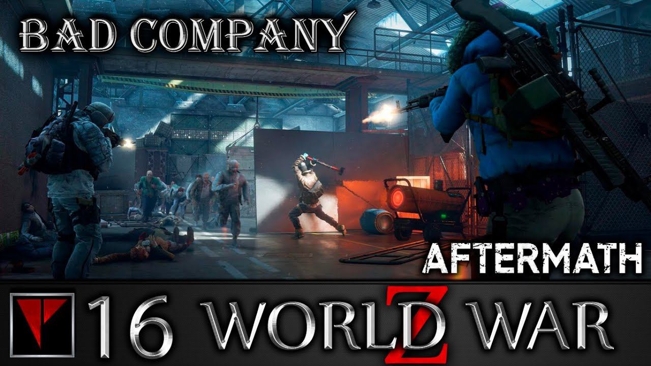 World War Z Aftermath CO-OP (Bad Company) - Ледяной ад