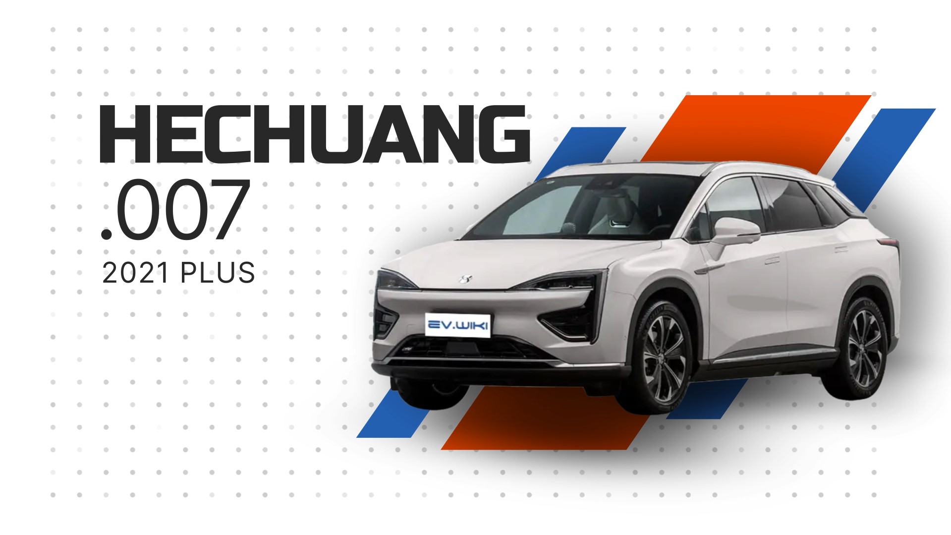 HECHUANG 007 2021 plus