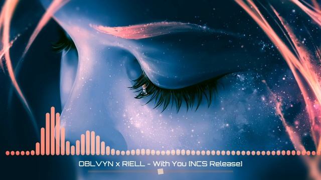 OBLVYN x RIELL - With You [NCS Release]