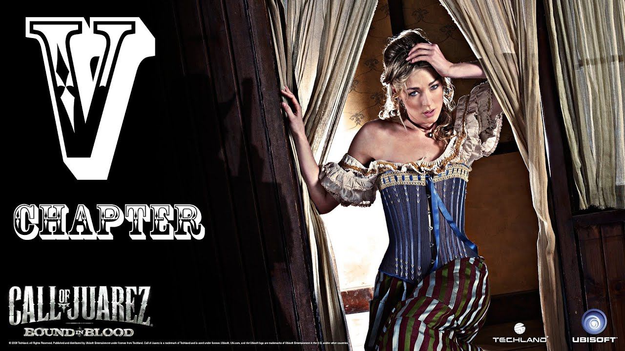Call of Juarez: Bound in Blood =✪= Часть 2: Внешность обманчива =✪= Глава 5