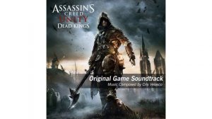 Саундтреки из игры Assassin's Creed Unity Dead Kings